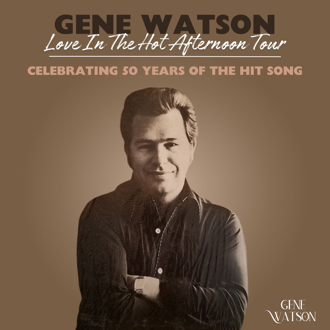 Gene Watson Announces 2025 Tour Dates: Love in the Hot Afternoon Tour ...